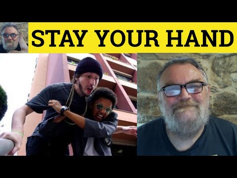 ๐ต Stay One's Hand Meaning - Stay Someone's Hand Examples - Stay Your Hand Defined - Literary Vocab