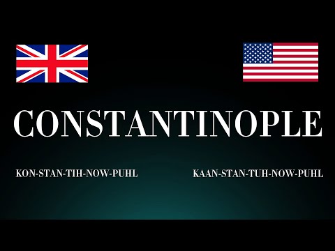 How to Pronounce 'Constantinople' Correctly: UK vs USA (Historical City)