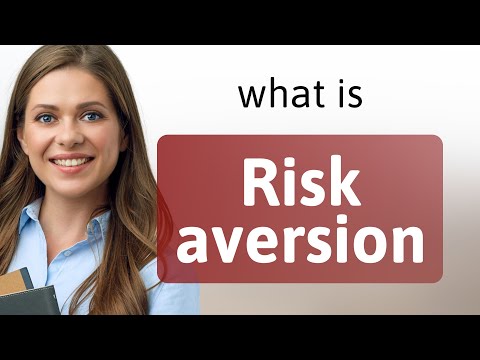 Understanding "Risk Aversion" in English