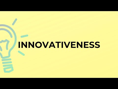What is the meaning of the word INNOVATIVENESS?