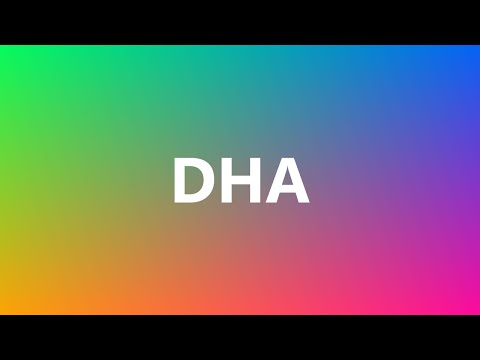 DHA - Medical Definition