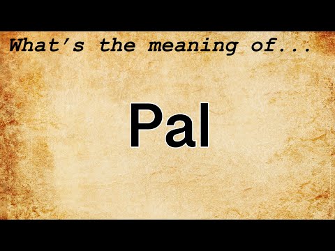 Pal Meaning : Definition of Pal