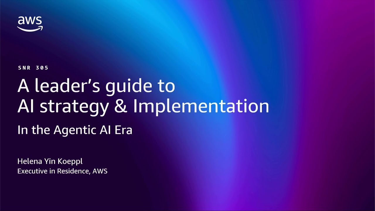 AWS re:Invent 2025 - A leader's guide to AI strategy and implementation (SNR305)