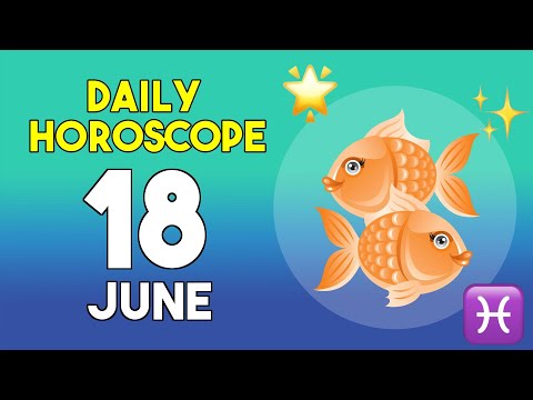 Pisces horoscope today - June 18, 2025