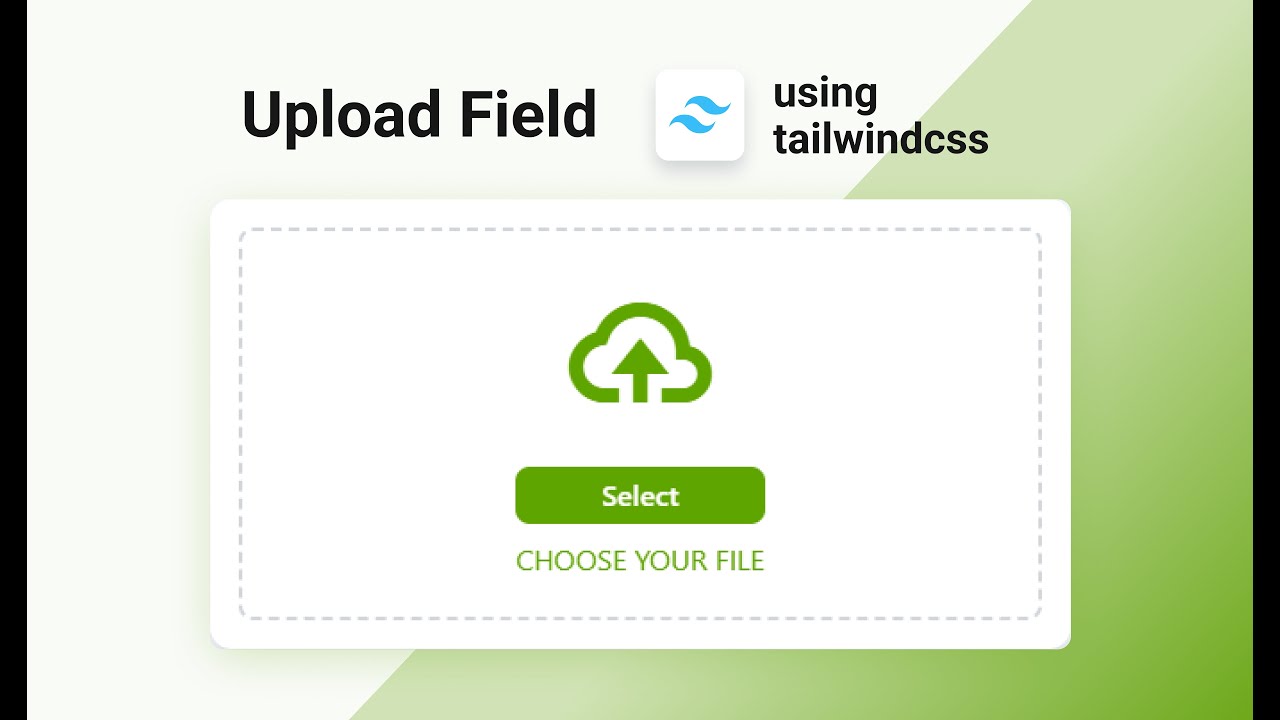 How to Create File Upload Field using Tailwind CSS  Quickly