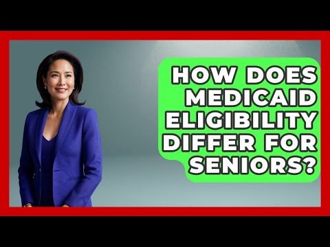 How Does Medicaid Eligibility Differ For Seniors? - Get Retirement Help