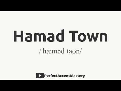 How to Pronounce HAMAD TOWN | City Name | IPL | Definition | Perfect Accent Mastery