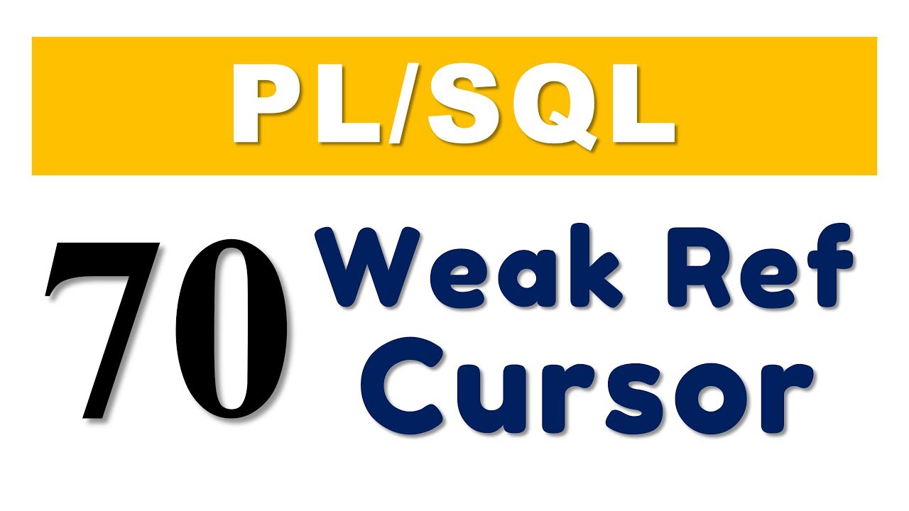 PL/SQL tutorial 70: PL/SQL Weak Ref Cursor in Oracle Database