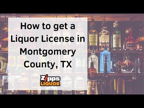 How To Get A Liquor License in Montgomery County, TX | Conroe & the Woodlands | Zipps Liquor