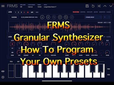 FRMS Granular Synth - How To Program Your Own Patches - Tutorial for the iPad