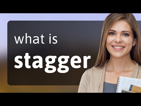 Stagger | definition of STAGGER