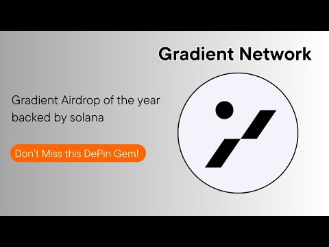 Gradient Network Airdrop – Season 1 | Top DePIN Project Backed by Solana | Huge Profit Potential