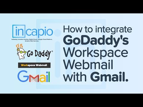 How to integrate GoDaddy's Workspace Webmail with Gmail | 2018