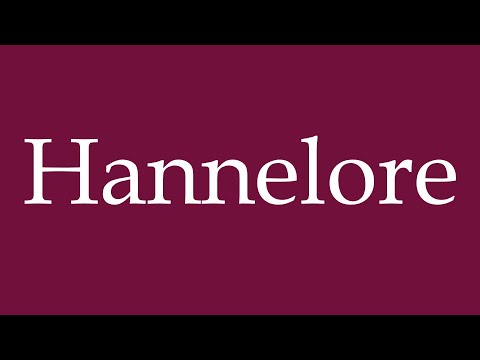 How to Pronounce ''Hannelore'' Correctly in German