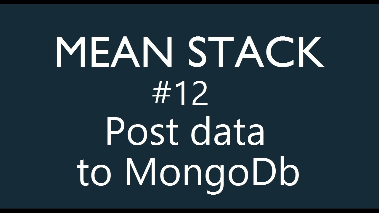 Mean Stack Tutorial - 12 - Post data to Mongodb