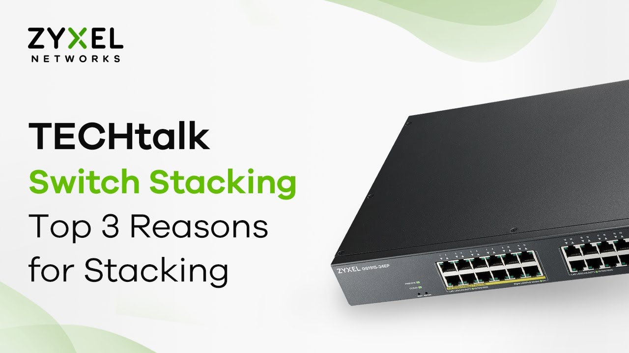 TECHtalk - Switch Stacking : Top 3 Reasons For Stacking