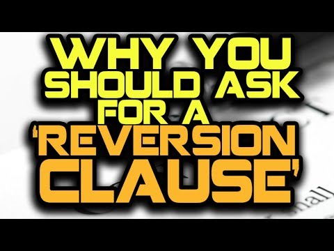 What Is A 'Reversion Clause'? And Why You Should ASK FOR IT!