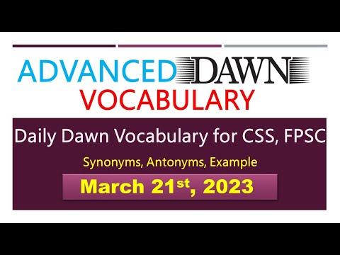 Today Dawn Vocabulary 21 March 2023 with Urdu meaning, Synonyms, Antonyms & Examples
