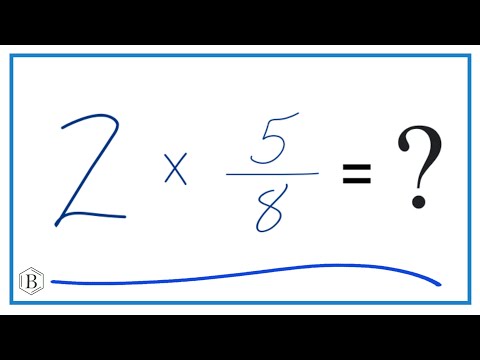 2 times 5/8   (Two times Five-Eights)