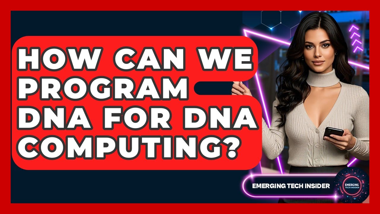 How Can We Program DNA For DNA Computing? - Emerging Tech Insider