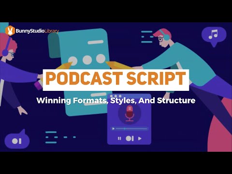 Podcast Script: Winning Formats, Styles, And Structure