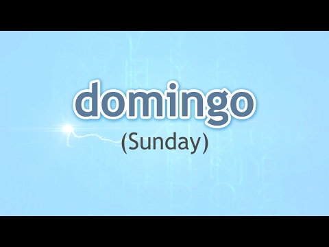 How to Pronounce Sunday (Domingo) in Spanish