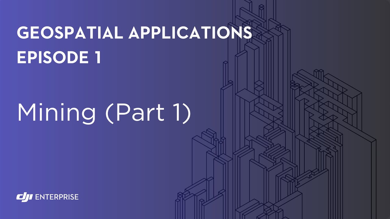 Geospatial Applications: Mining (Part 1)