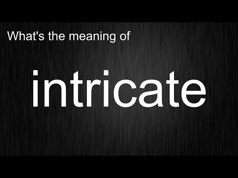 The True Meaning of "intricate" Revealed!