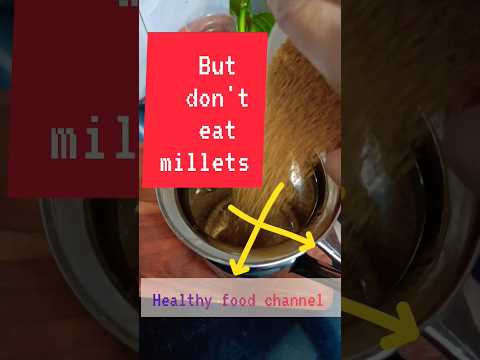 STOP Eating Millets if you can't eat them right ???????? #shortsfeed Chapter 1