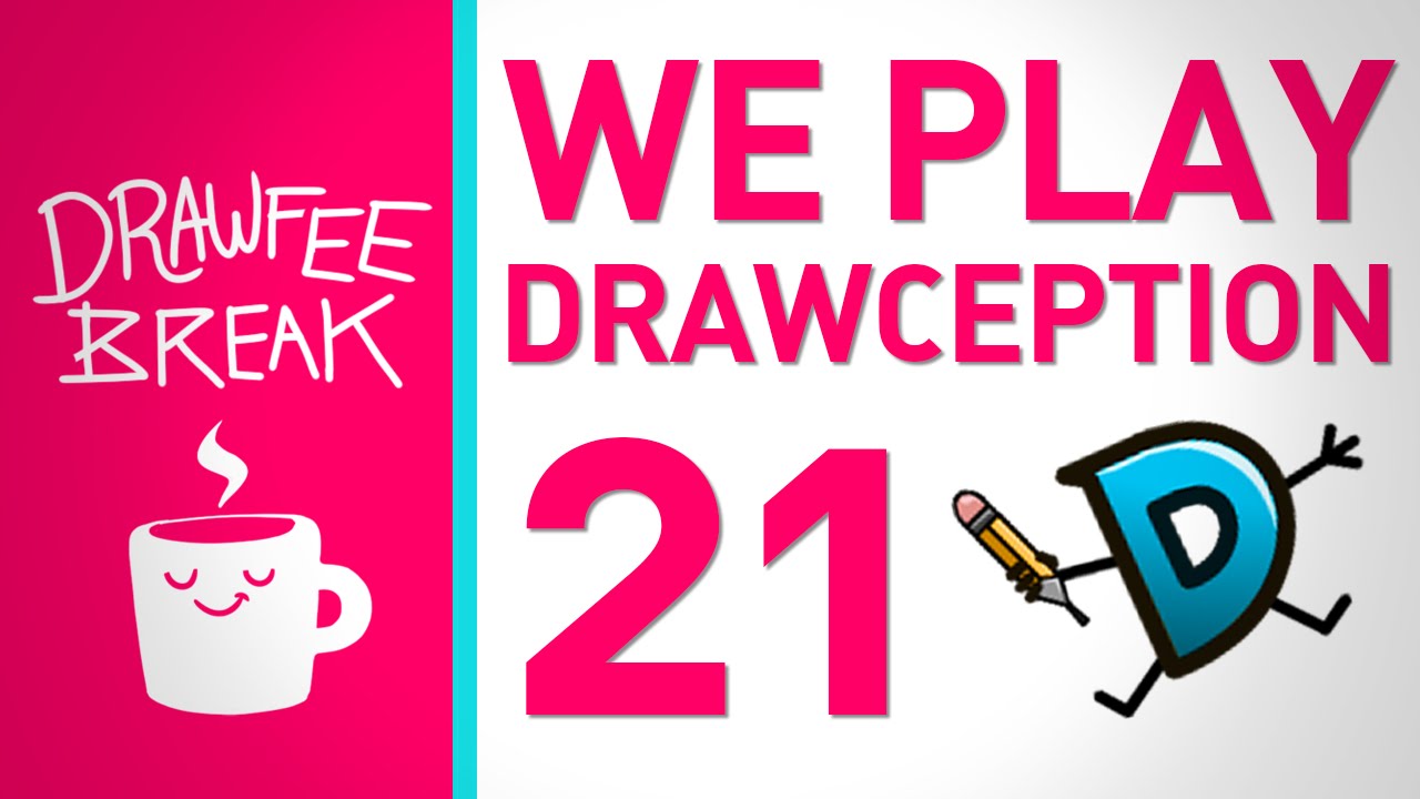 We Play Drawception 21 - DRAWFEE BREAK