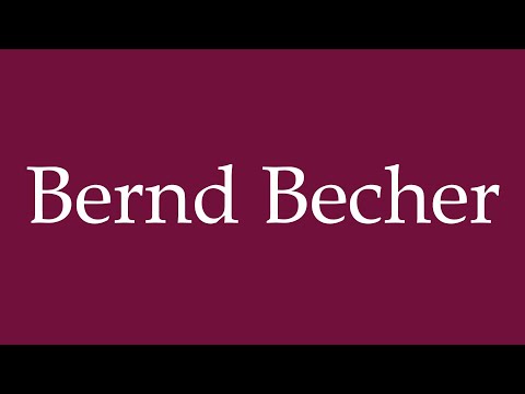 How to Pronounce ''Bernd Becher'' Correctly in German