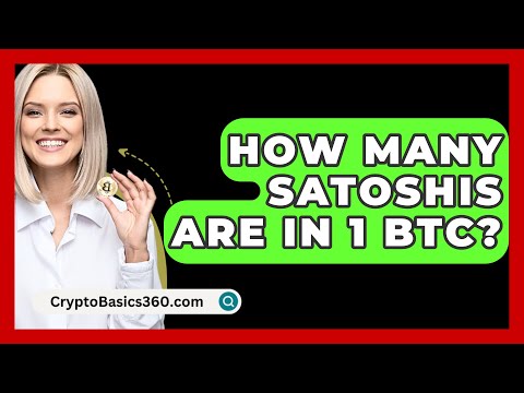 How Many Satoshis Are in 1 BTC? - CryptoBasics360.com