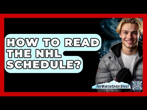 How To Read The NHL Schedule? - The Winter Sport Xpert