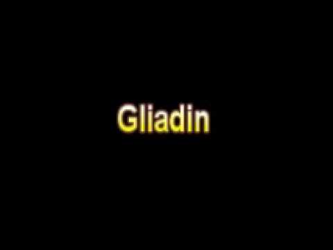 What Is The Definition Of Gliadin - Medical Dictionary Free Online Terms