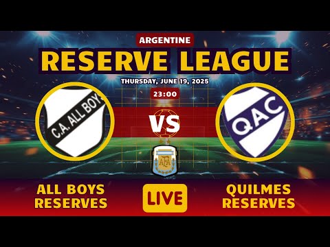 🔴 LIVE 🔴 All Boys Reserves VS Quilmes Reserves 🔥 Argentine Reserve League 🔥