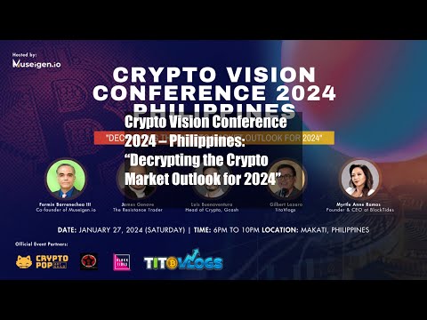 Crypto Vision Conference 2024 – Philippines: “Decrypting the Crypto