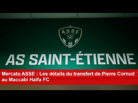 Mercato ASSE : Les détails du transfert de Pierre Cornud au Maccabi Haïfa FC