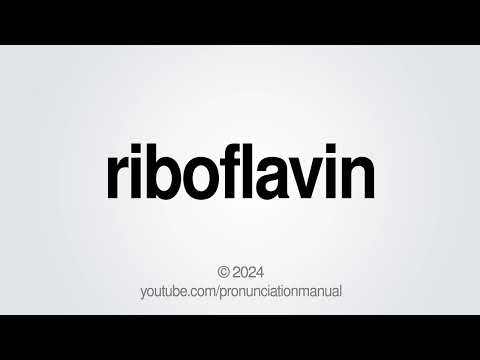 How to Pronounce Riboflavin