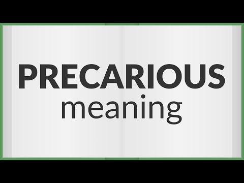 Precarious | meaning of Precarious
