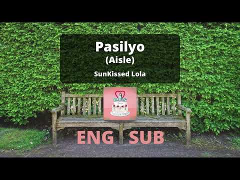 Pasilyo (Aisle) | SunKissed Lola [English/Filipino Lyrics]