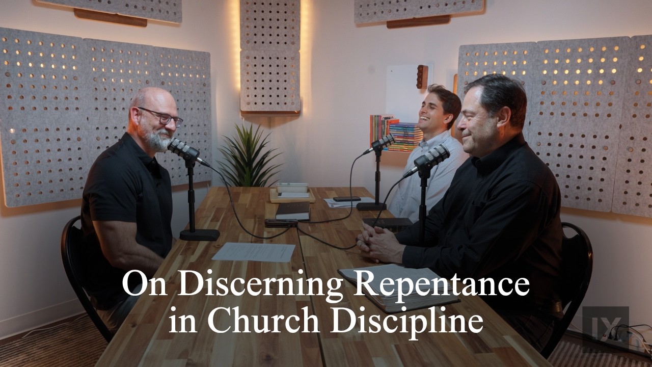 On Discerning Repentance in Church Discipline (Pastors Talk, Episode 329)