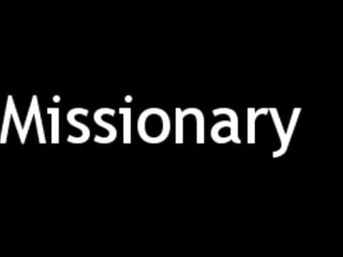 How to Pronounce Missionary