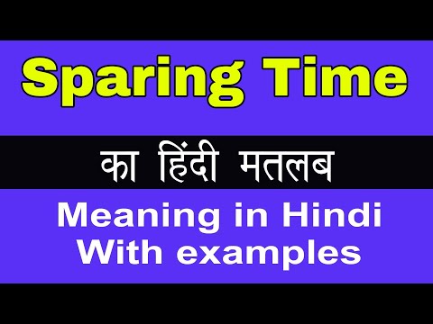 Sparing Time Meaning in Hindi/Sparing Time का अर्थ या मतलब क्या होता है