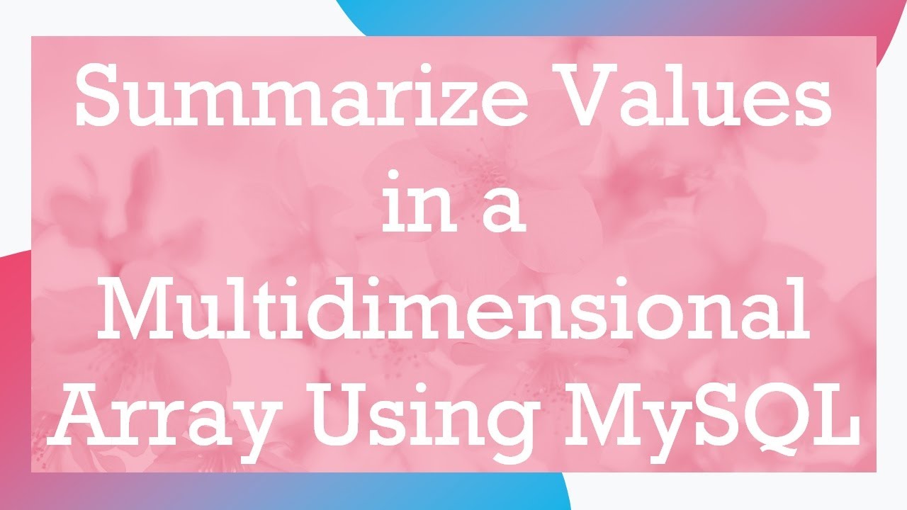 Summarize Values in a Multidimensional Array Using MySQL