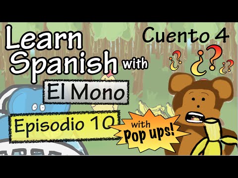 Learn Spanish with "El Mono" - Story 4 - Episode 10 w/ Pop-ups!
