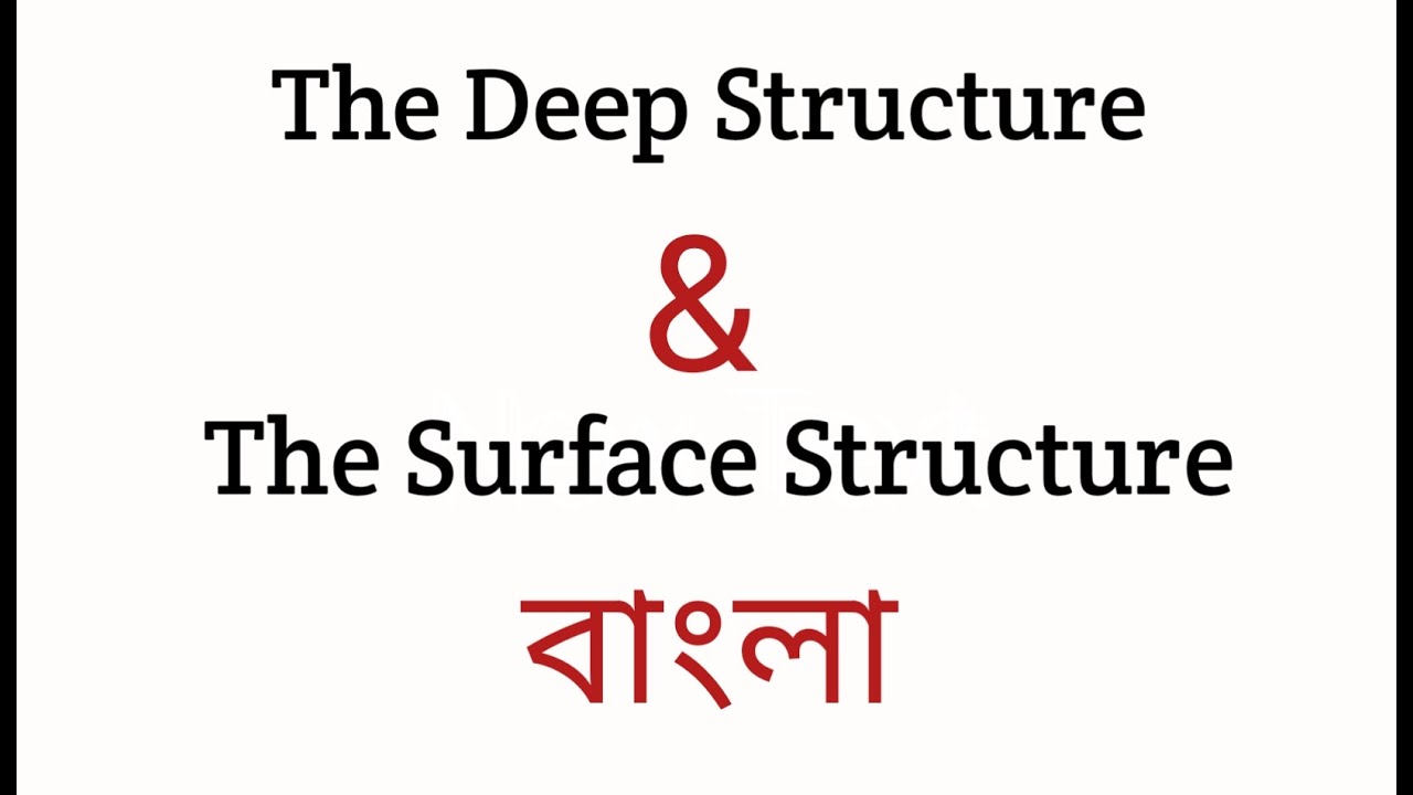 The Deep And Surface Structure
