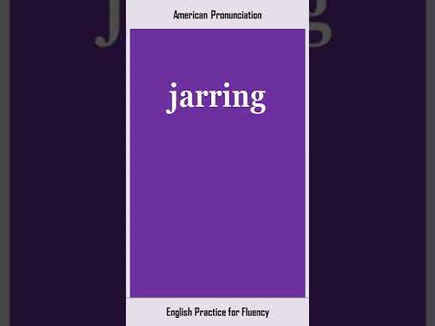 jarring, How to Say or Pronounce JARRING in American, British English, Pronunciation