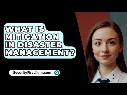 What Is Mitigation in Disaster Management? - SecurityFirstCorp.com