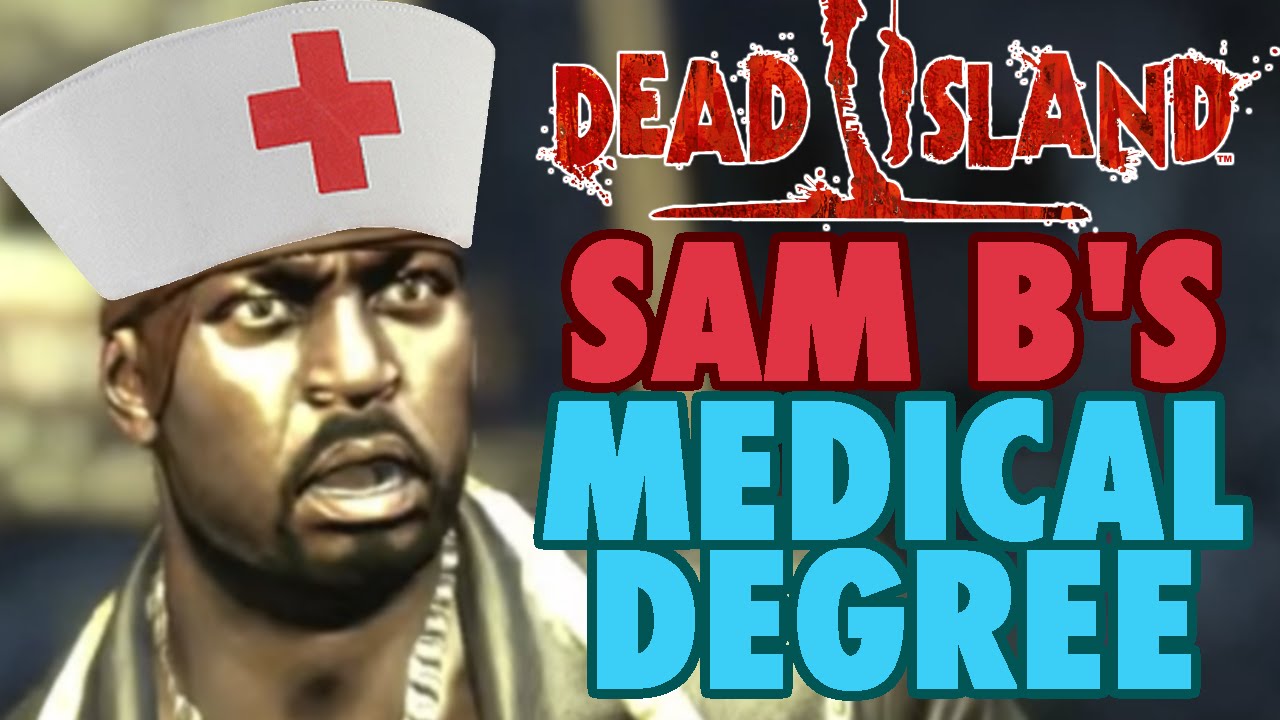 Dead Island - Sam B's Medical Degree | Shenanigames