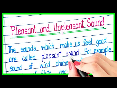 What are the pleasant and unpleasant sounds | Definition of pleasant and unpleasant sounds